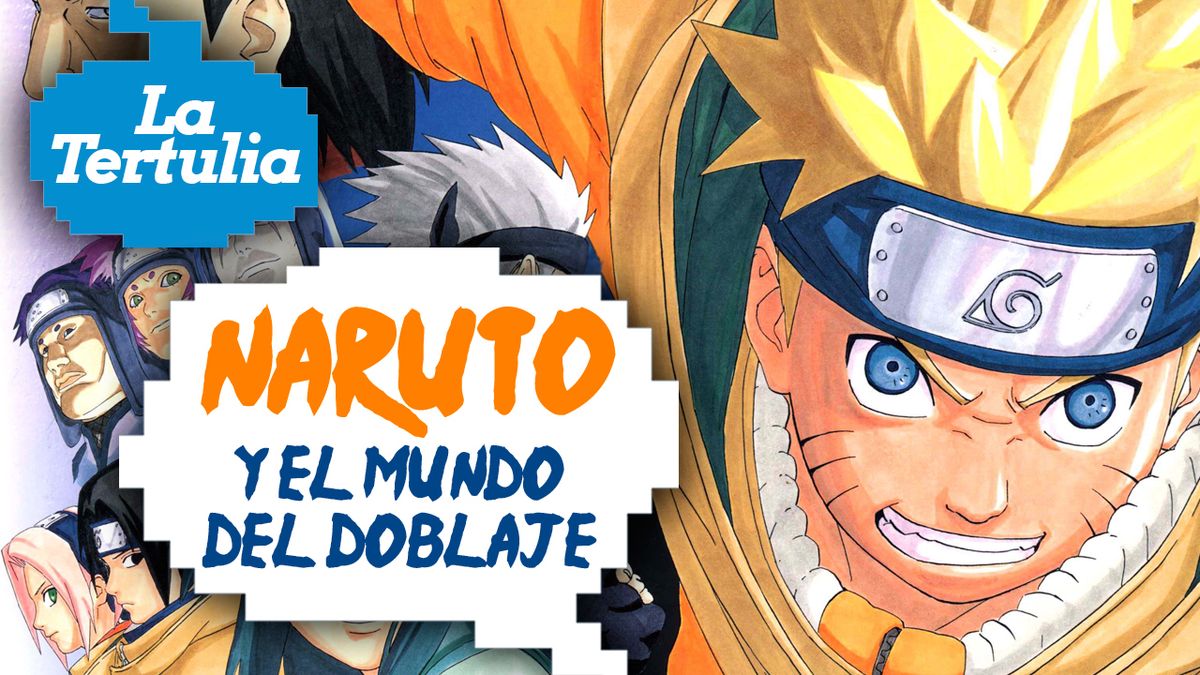 Naruto y el mundo del doblaje - ¡La tertulia con Javier Balas!